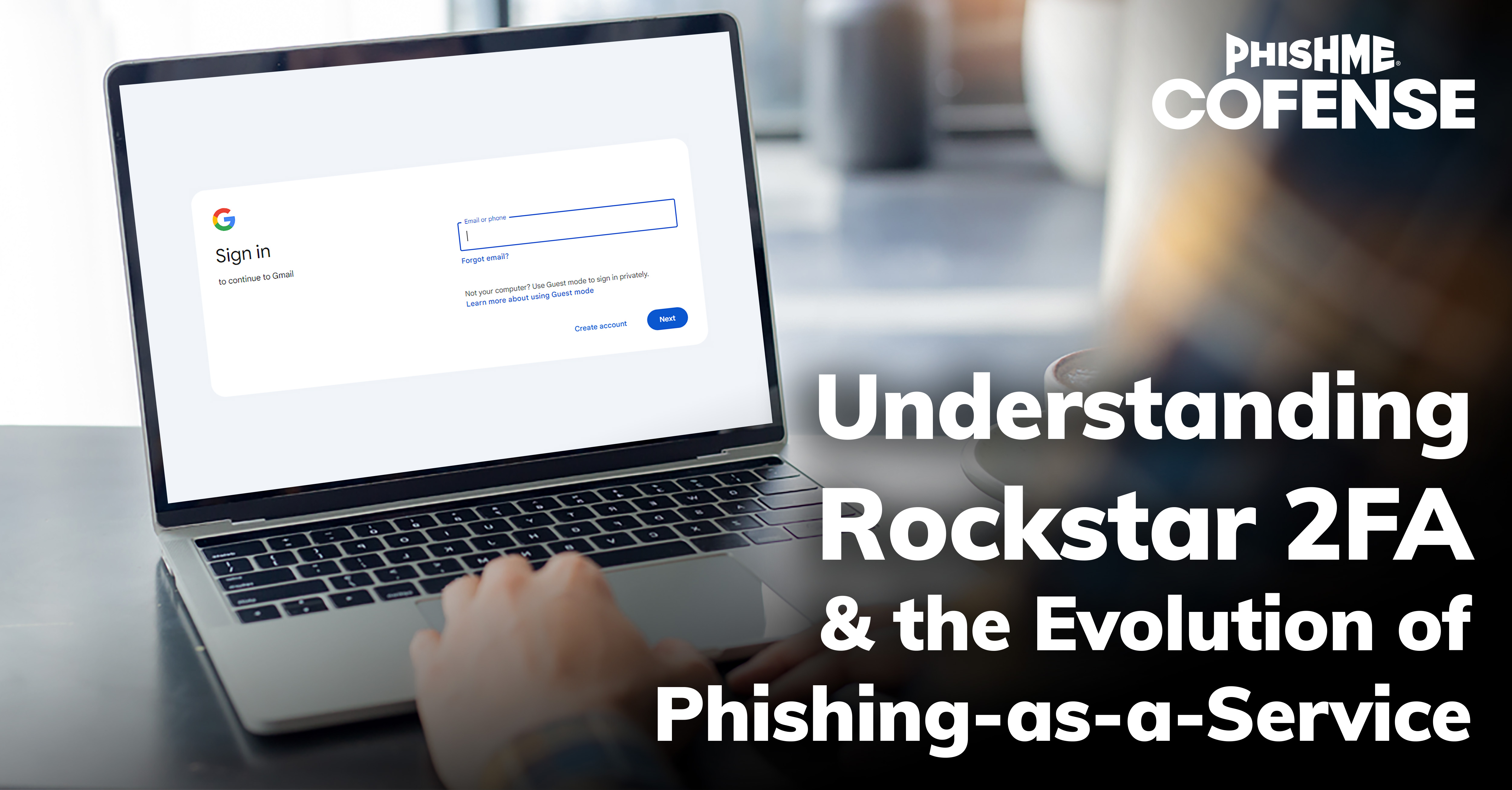 Understanding Rockstar 2FA and the Evolution of Phishing-as-a-Service