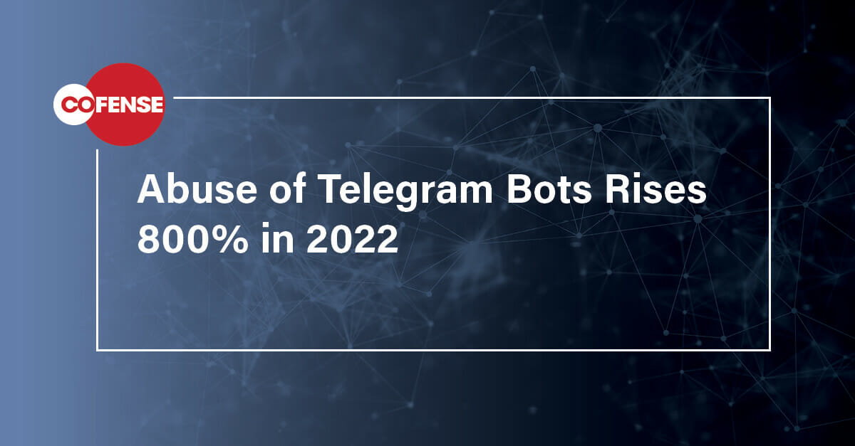 Abuse of Telegram Bots Rises 800% in 2022 - Cofense