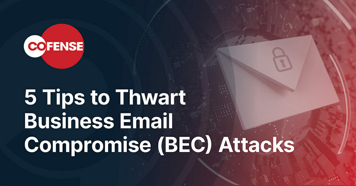 5 Tips to Prevent Business Email Compromise (BEC) Attacks