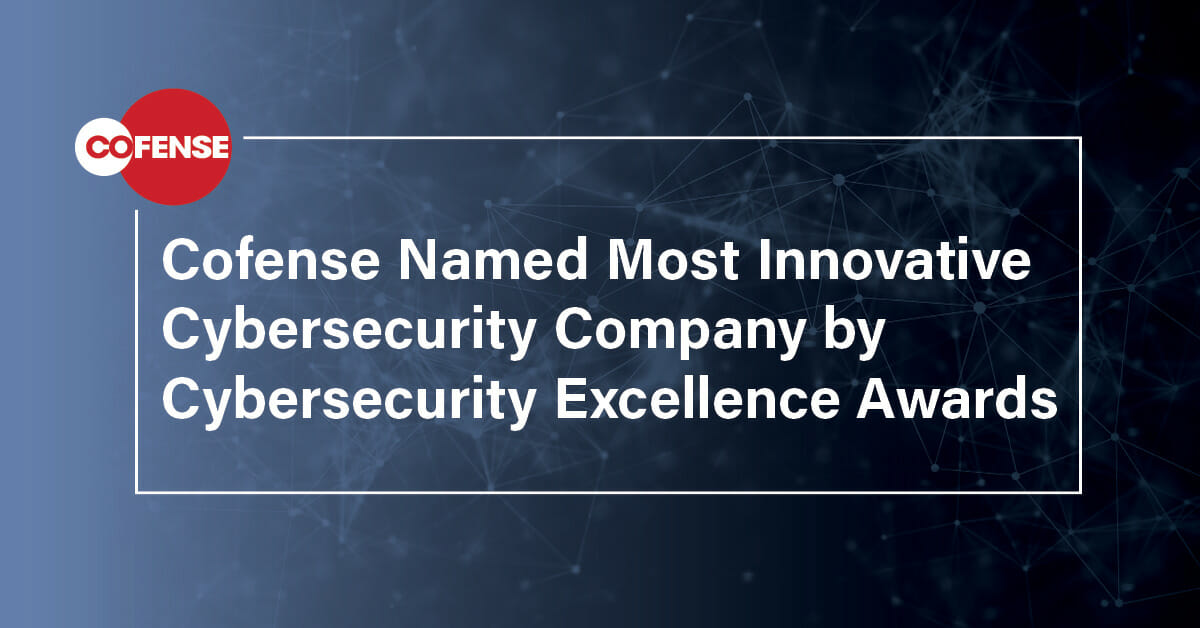 Cofense Wins 3 Cybersecurity Excellence Awards | Cofense