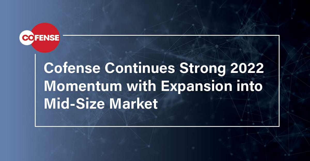 Momentum Continues with Mid-Size Market Expansion | Cofense