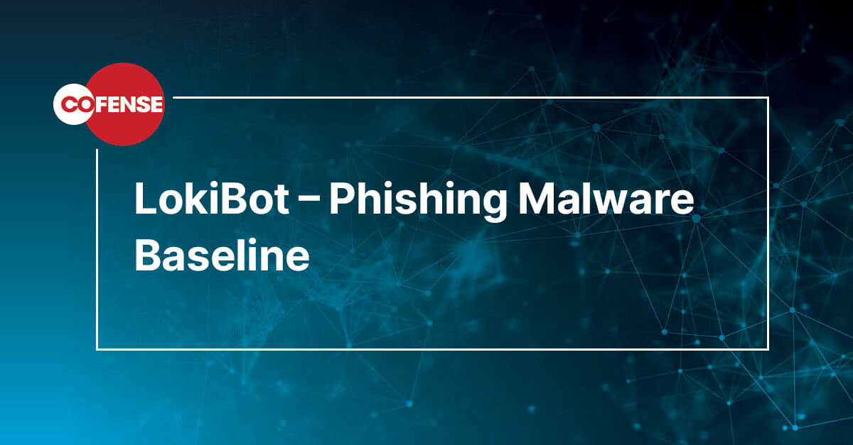 LokiBot Phishing Malware Baseline | Cofense