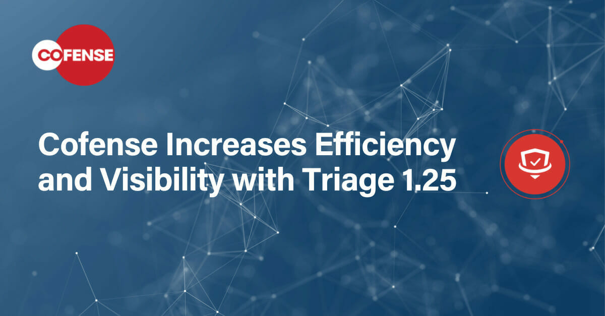 Cofense Triage 1.25 Increases Visibility | Cofense